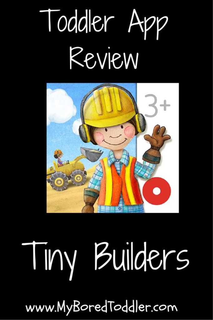 Toddler App Review - Tiny Builders - My Bored Toddler