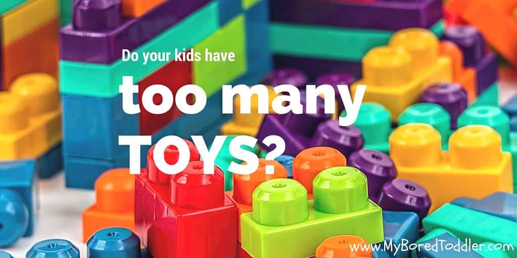 do your kids have too many toys - My Bored Toddler