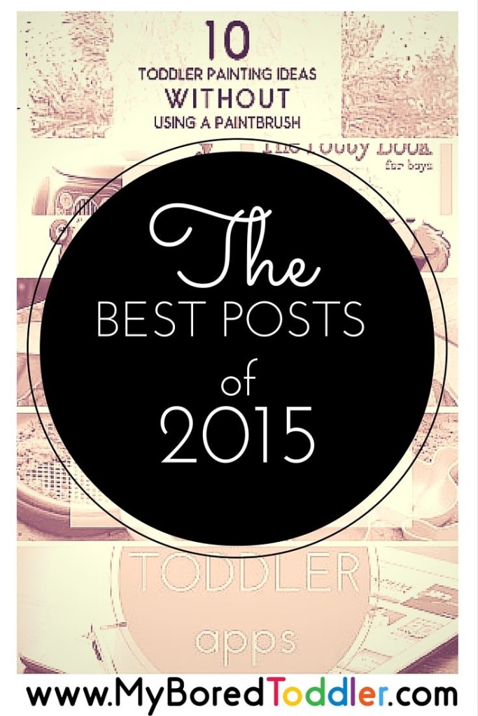 Top Posts of 2015 - My Bored Toddler