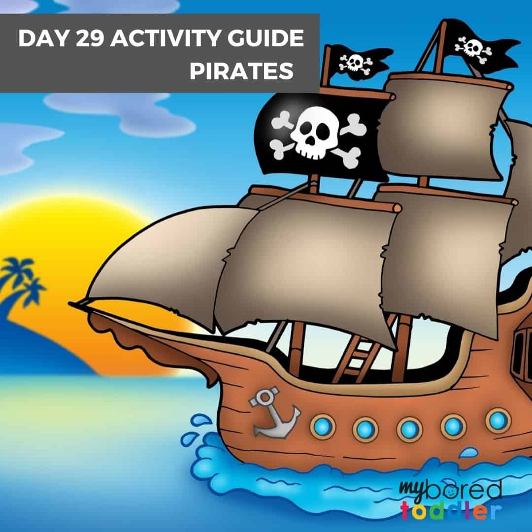 Day 29 Activity Guide for Toddlers indoors pirates - My Bored Toddler