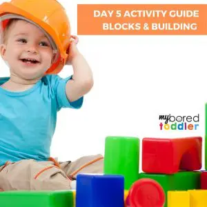 Day 5 activity guide blocks & building - My Bored Toddler
