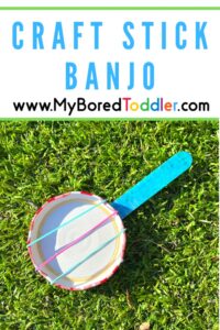 Craft Stick Banjo - My Bored Toddler Make your Own Music!