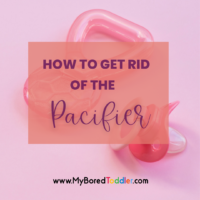 Helpful Tips on How To Get Rid of The Pacifier for Toddlers - My Bored ...