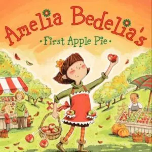 Amelia Bedelia’s First Apple Pie 20 Toddler Books About Apples - My ...