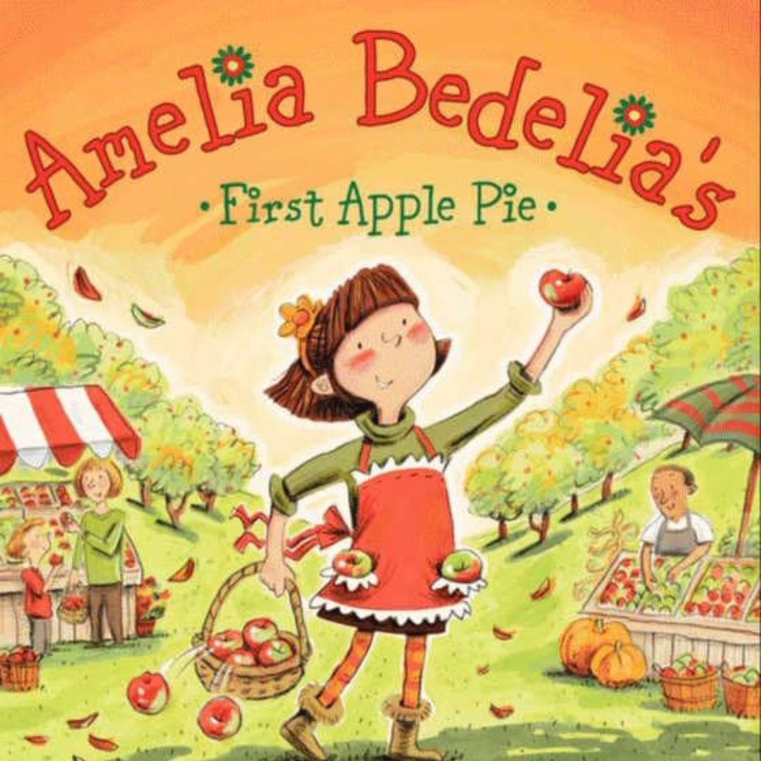 Amelia Bedelia’s First Apple Pie 20 Toddler Books About Apples - My ...