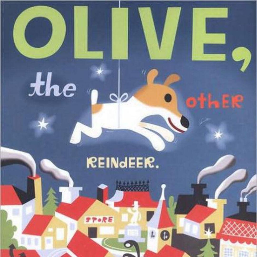Olive, the Other Reindeer 20 Toddler Books about Reindeers and Rudolph ...