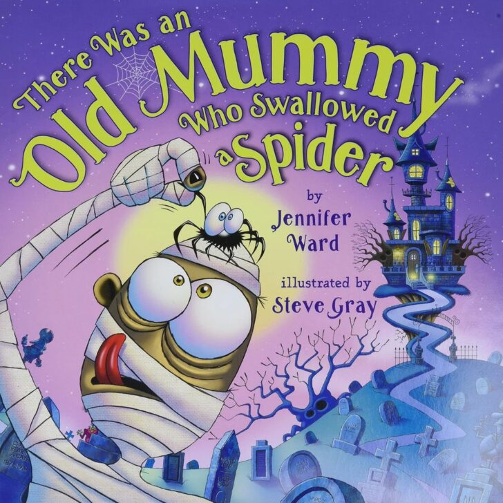 There Was an Old Mummy Who Swallowed a Spider 20 Toddler Books About ...