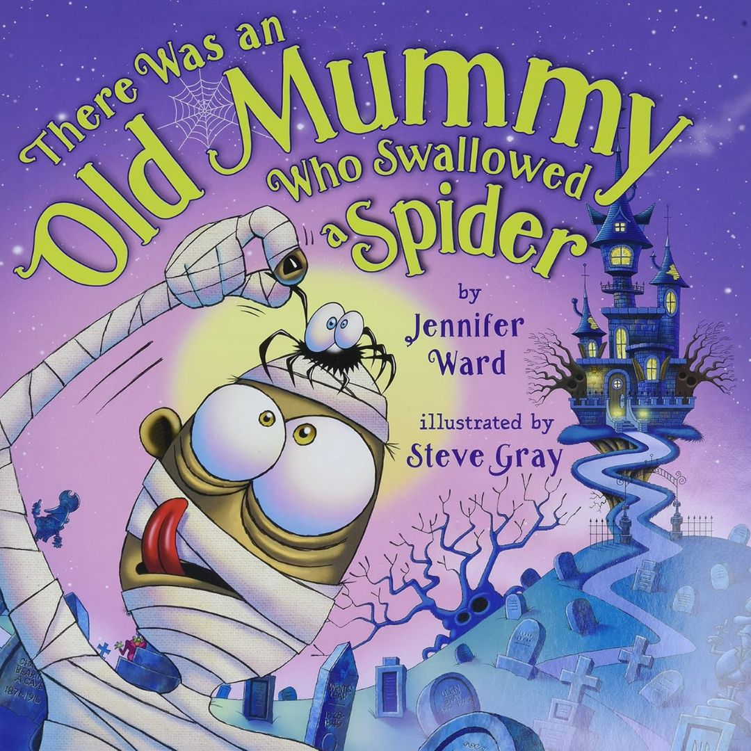 There Was an Old Mummy Who Swallowed a Spider 20 Toddler Books About ...