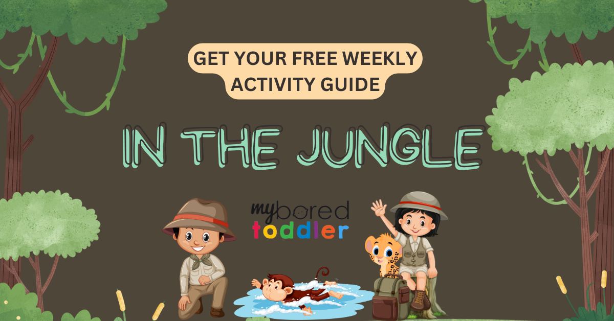 JUNGLE | Toddler Weekly Activity Plan - My Bored Toddler
