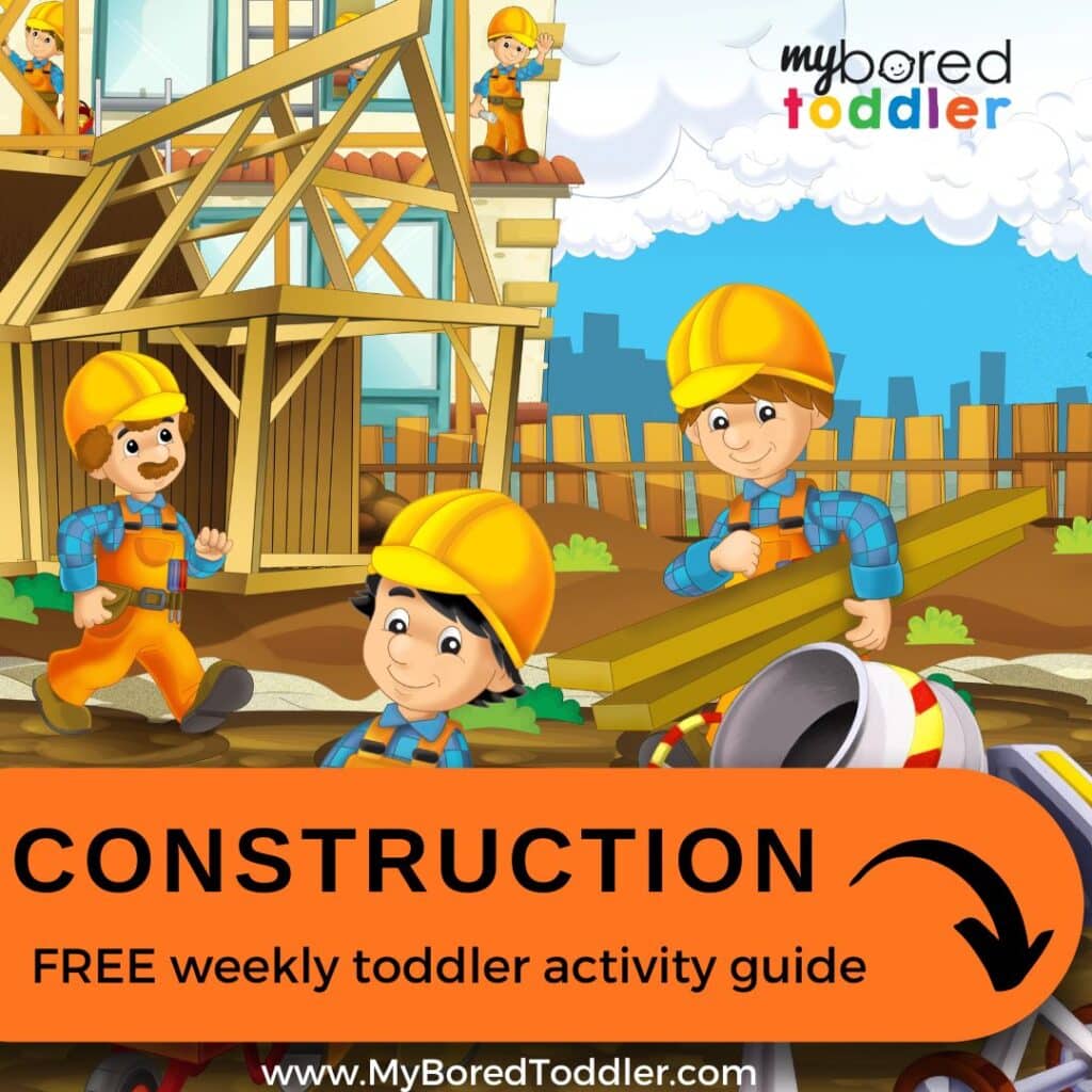 CONSTRUCTION | WEEKLY TODDLER ACTIVITY PLAN - My Bored Toddler
